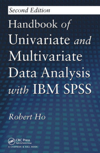 Handbook of Univariate and Multivariate Data Analysis with IBM SPSS ...