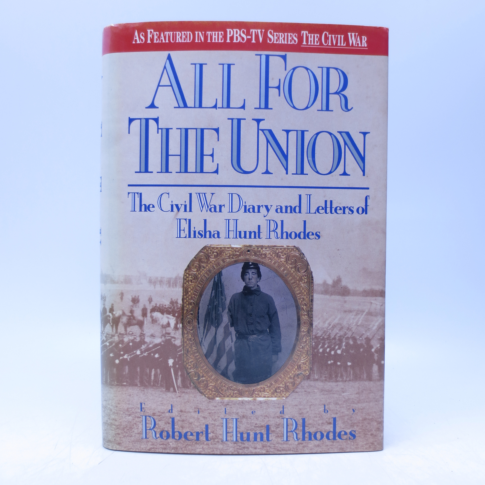 All for the Union : The Civil War Diary and Letters of Elisha Hunt ...