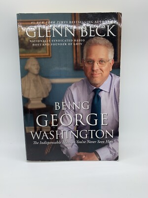 Being George Washington: The Indispensable Man, as You've Never Seen ...