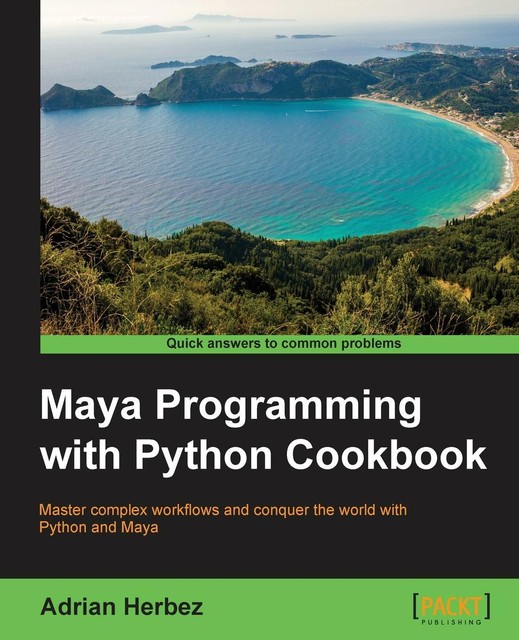 Maya Programming With Python Cookbook von Adrian Herbez (2016, Taschenbuch) online kaufen | eBay