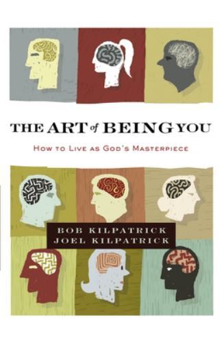 Art of Being You - Bob Kilpatrick; Joel Kilpatrick 9780310348238| eBay