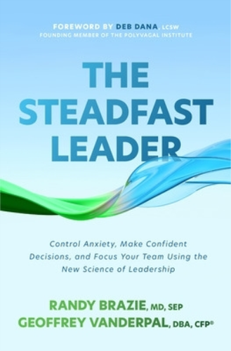 Randy Brazie Ge The Steadfast Leader: Control Anxiety, Make Confident ...