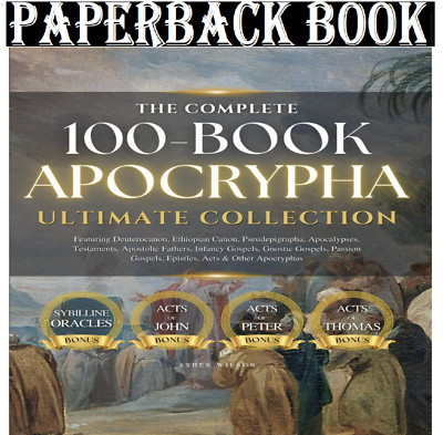 THE COMPLETE 100-BOOK APOCRYPHA: Ultimate Collection with Deuterocanon ...