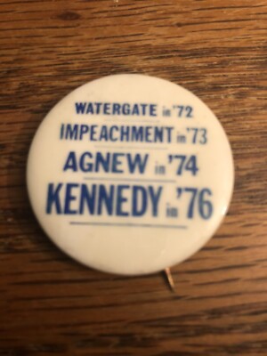 Presidential Campaign Pin Watergate 72 Impeachment 73 Agnew 74 Kennedy ...