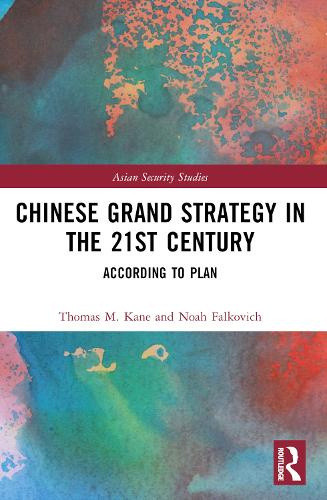 Chinese Grand Strategy in the 21st Century: According to Plan? (Asian ...