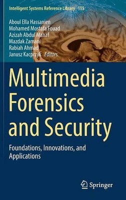 Multimedia Forensics and Security: Foundations, Innovations, and Applications by 9783319442686 ...