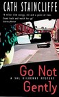 Go Not Gently By Cath Staincliffe. 9780747257325 | eBay