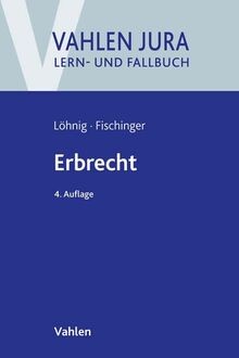 Erbrecht (Vahlen Jura/Lehr- und Fallbuch) von Löhni... | Buch | Zustand ...
