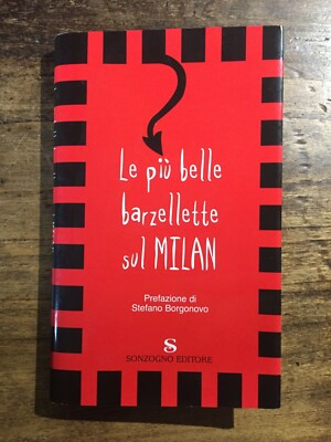 Le più belle barzellette sul Milan - SONZOGNO, 2009 9788845414909 | eBay