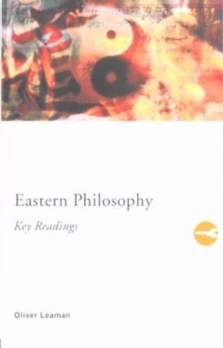 Oliver Leaman Eastern Philosophy: Key Readings (Poche) Routledge Key ...