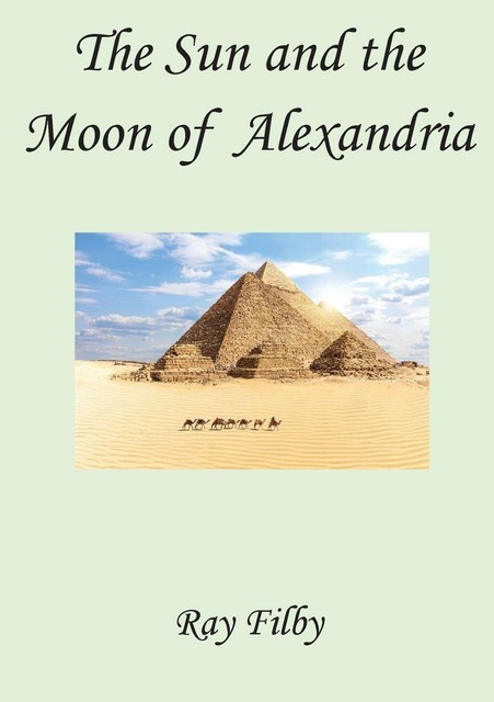The Sun and the Moon of Alexandria von Ray Filby (2021, Taschenbuch ...