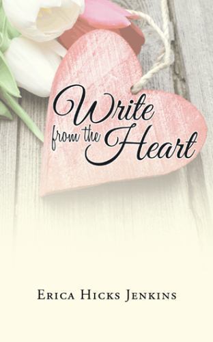 Write from the Heart by Erica Hicks Jenkins (2015, Trade Paperback) for ...