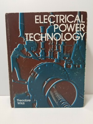 ELECTRICAL POWER TECHNOLOGY BY THEODORE WILDI. 1981 | eBay