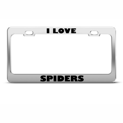 I LOVE SPIDERS SPIDER ANIMAL METAL LICENSE PLATE FRAME TAG HOLDER | eBay