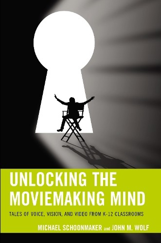 Michael Schoonmaker John M. Wolf Unlocking the Moviemaking Mind ...