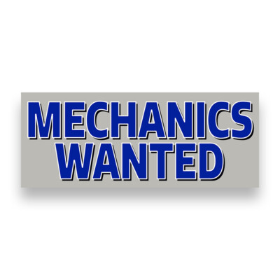 MECHANICS WANTED Vinyl Banner with Optional Sizes (Made in the USA) | eBay