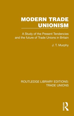 Modern Trade Unionism by J.T. Murphy Hardcover Book 9781032394282| eBay