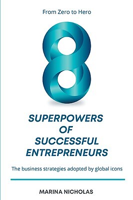 From Zero to Hero 8 Superpowers of Successful Entrepreneurs : The ...