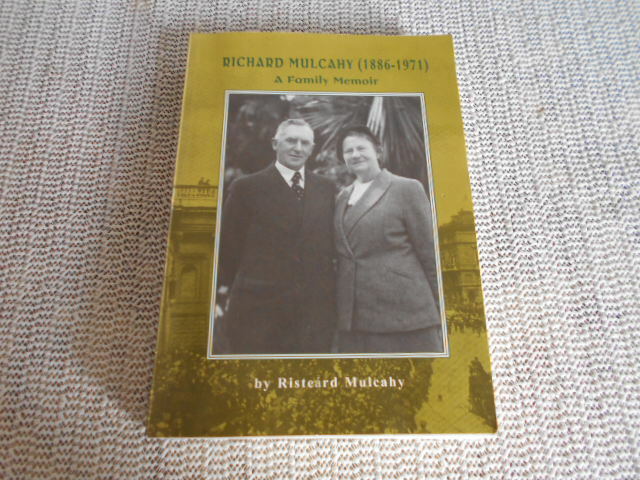 Richard Mulcahy 1886 - 1971. A Family Memoir. Irish Rebellion, Easter ...