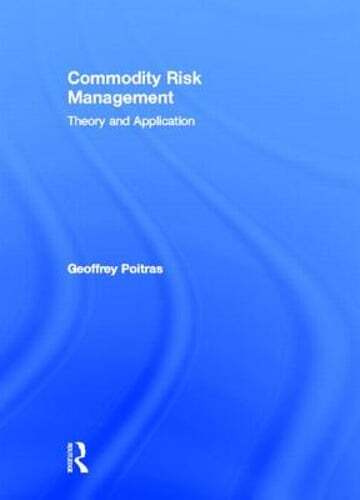 Commodity Risk Management: Theory and Application by Geoffrey Poitras ...