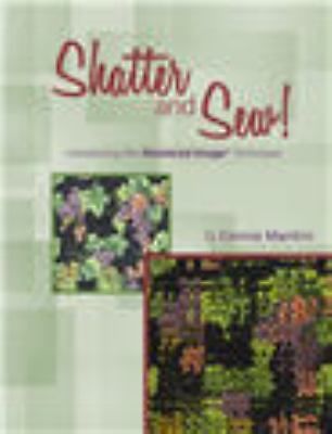 Shatter and Sew! : Introducing the Shattered Image Technique by Connie ...