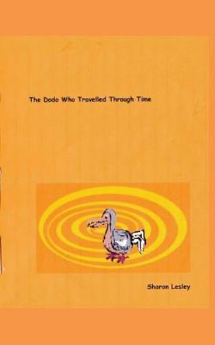 Dodo Who Travelled Through Time by Sharon Lesley (2016, Trade Paperback ...