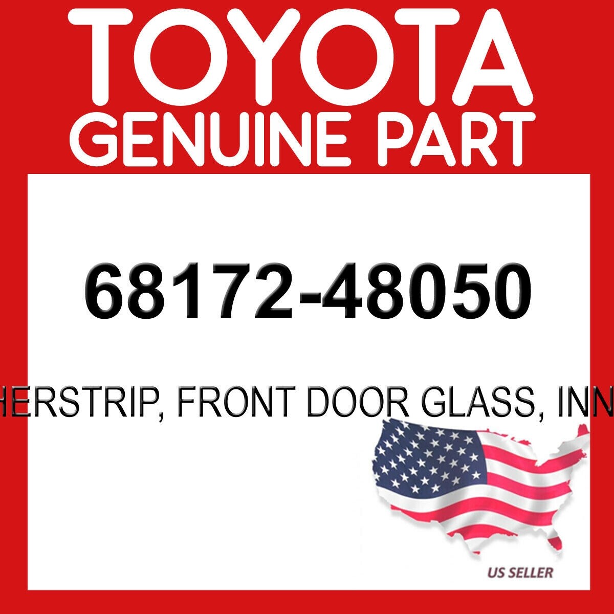 Toyota Genuine 68172-48050 Weatherstrip Front Door Glass Inner LH ...