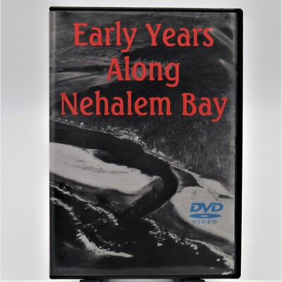 EARLY YEARS ALONG NEHALEM BAY dvd Oregon History Tillamook County 2004 ...