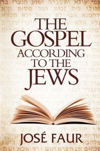 Gospel According to the Jews by José Faur (2012, Trade Paperback) for ...