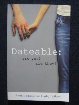 Dateable: Are You? Are They? [paperback] Justin Lookadoo,Hayley DiMarco ...