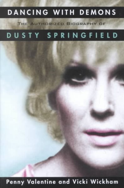 Dancing with Demons: The Authorized Biography of Dusty Springfield by ...