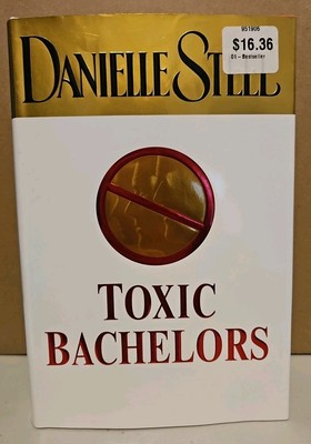 Toxic Bachelors by Danielle Steel (2005, Hardcover) book novel ...