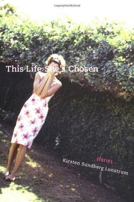 This Life She's Chosen - Kirsten Sundberg Lunstrum, Chronicle Books ...