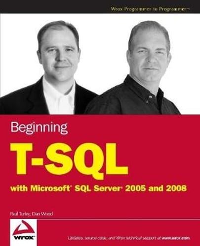 Beginning T-SQL with Microsoft SQL Server 2005 and 2008 by Paul Turley: Used 9780470257036| eBay