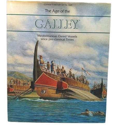 The Age of the Galley Mediterranean Oared Vessels Conway's History of ...