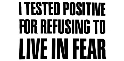 6 Pack I Tested Positive For Refusing To Live In Fear White Black ...