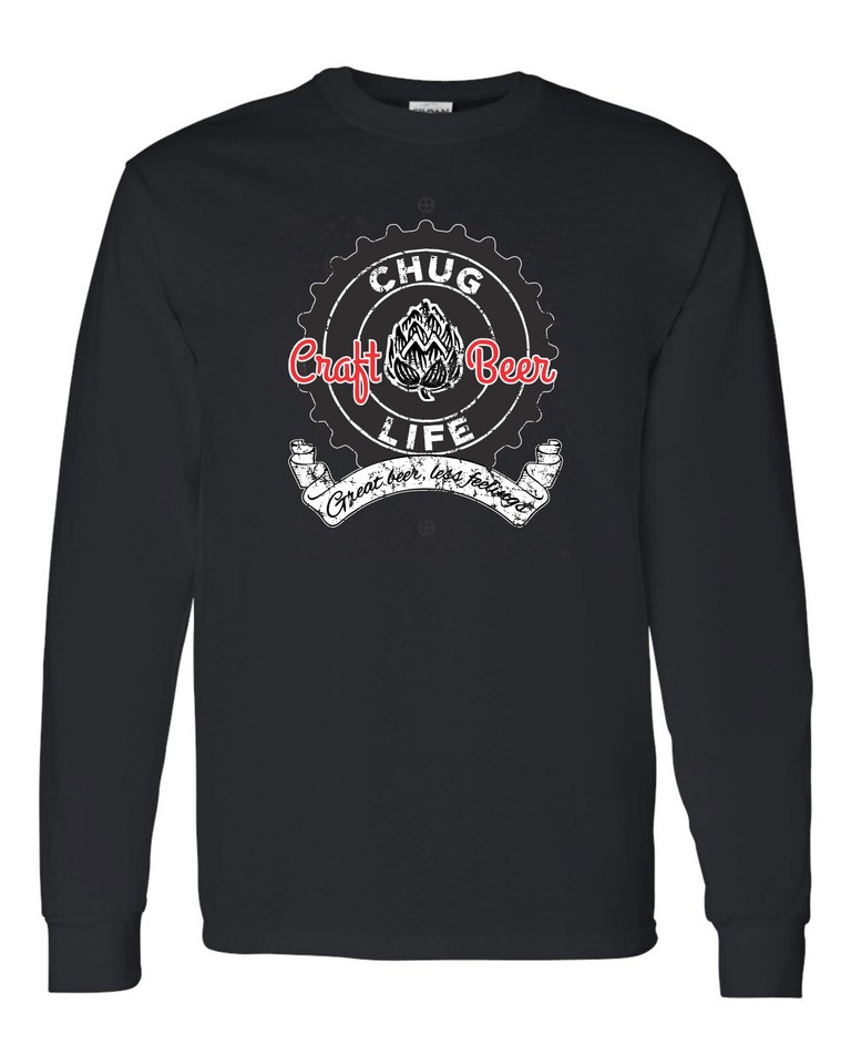 Chug Life Craft Beer Great Beer Less Feelings LONG SLEEVE Men's Tee ...