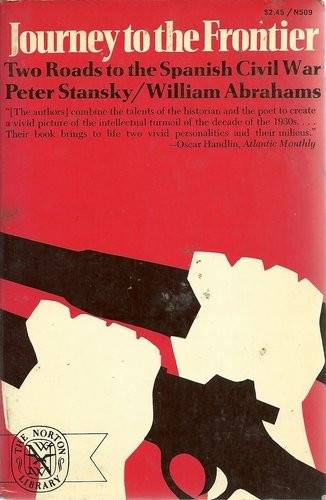 JOURNEY TO THE FRONTIER: TWO ROADS TO THE SPANISH CIVIL By Peter ...