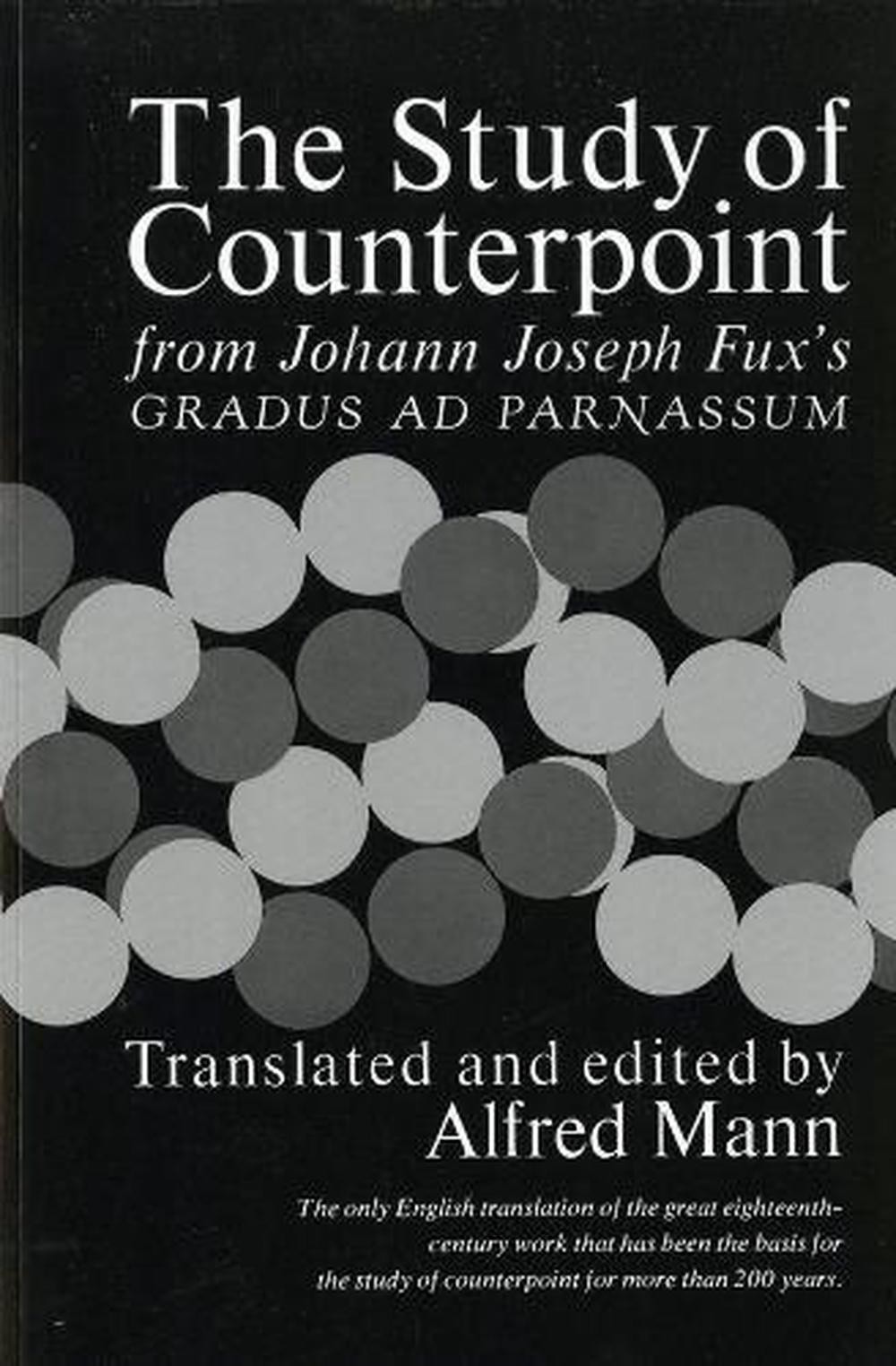 The Study of Counterpoint: From Johann Joseph Fux's Gradus ad Parnassum by Johan 9780393002775| eBay