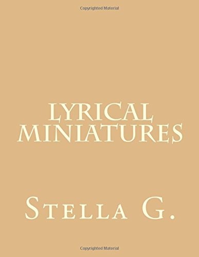 LYRICAL MINIATURES By Stella G. **BRAND NEW** 9781534874633| eBay