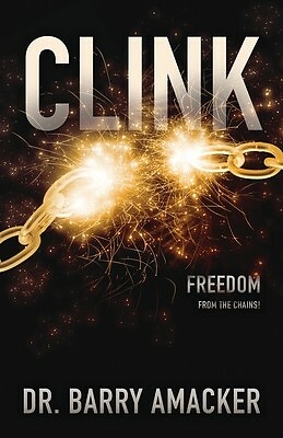 Clink: Freedom from the Chains! by Amacker, Barry -Paperback ...