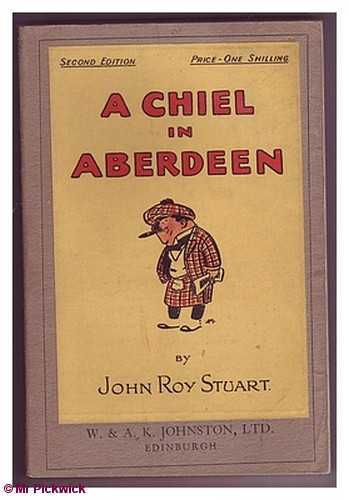 John Roy Stuart A CHIEL IN ABERDEEN 1927 SC Book | eBay