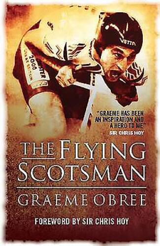 Flying Scotsman: The Graeme Obree Story - Paperback By Obree, Graeme ...
