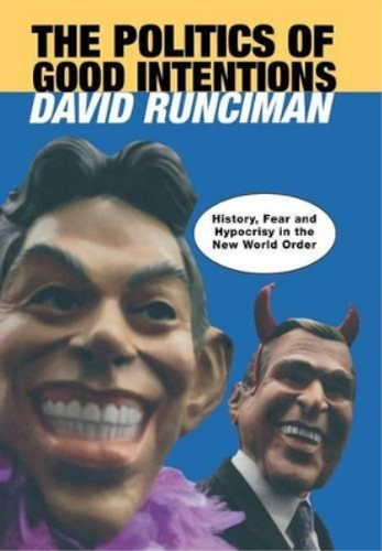 David Runciman The Politics of Good Intentions (Relié) 9780691125664 | eBay