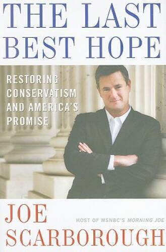 The Last Best Hope: Restoring Conservatism and America's Promise - VERY ...