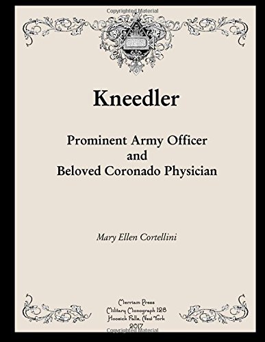 Kneedler: Prominent Army Officer and Beloved Coronado Physician ...
