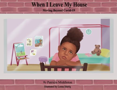 When I Leave My House : Moving Beyond Covid-19 by Patricia Middleton ...