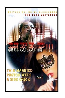 HELP !!! I'm a married Pastor with a Side Chick: Part One by Blumenberg ...