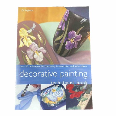 Decorative Painting Techniques Book: Over 50 Techniques for Convincing... 9781581802528| eBay