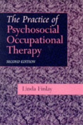 The Practice of Psychosocial Occupational Therapy by Finlay, Linda ...